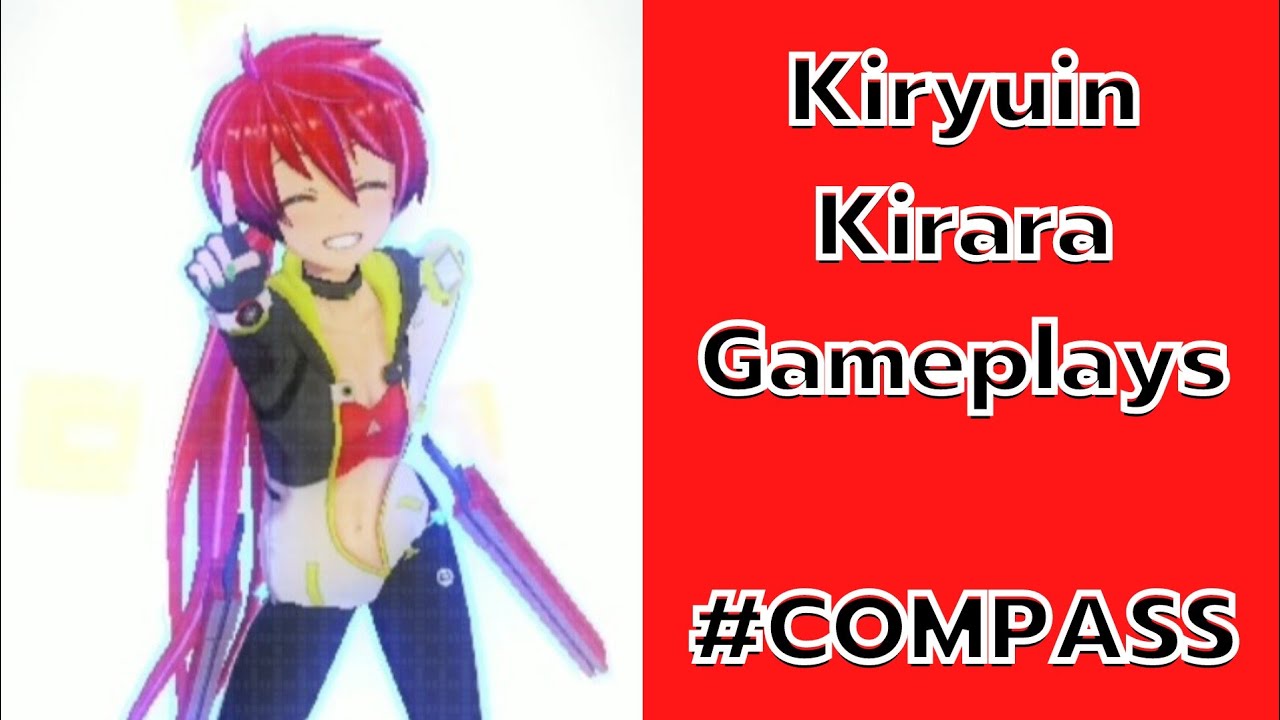 NND Compass || "Kiryuin Kirara Gameplays" - YouTube