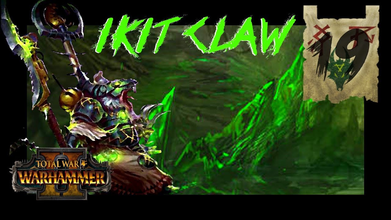 Total War: Warhammer 2 Ikit Claw Mortal Empires 19 - YouTube