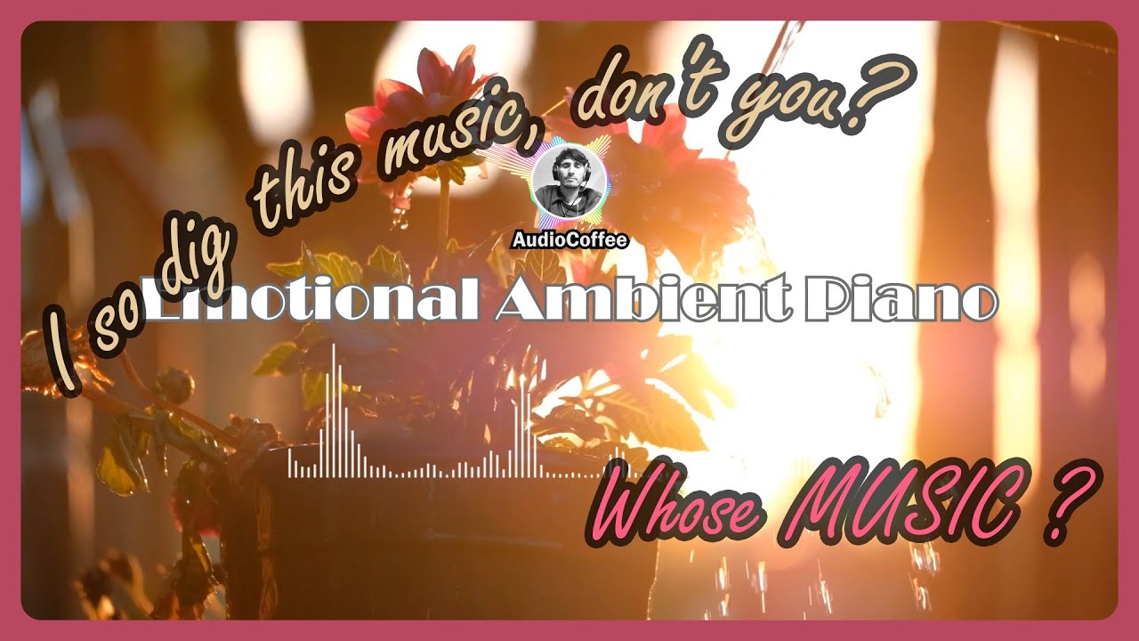 Emotional Ambient Piano - AudioCoffee, Copyleft Music, Free Background ...