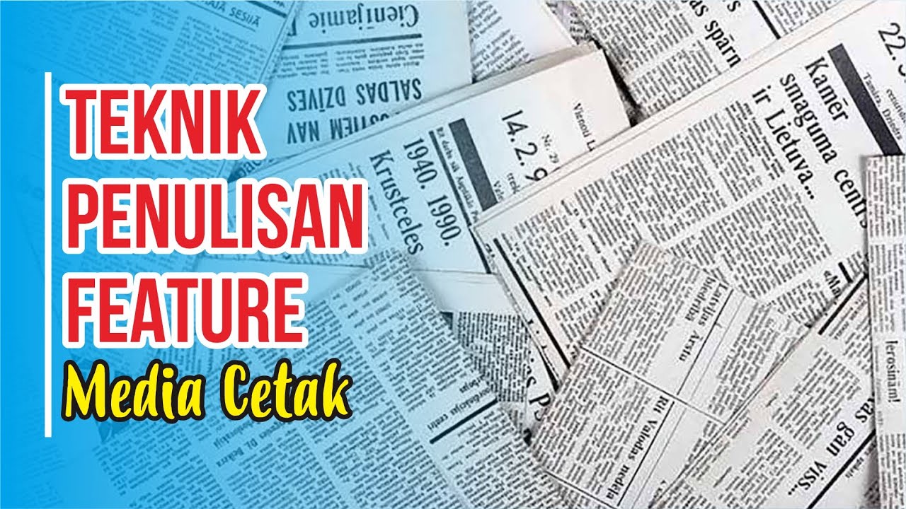 TEKNIK PENULISAN FEATURE - YouTube