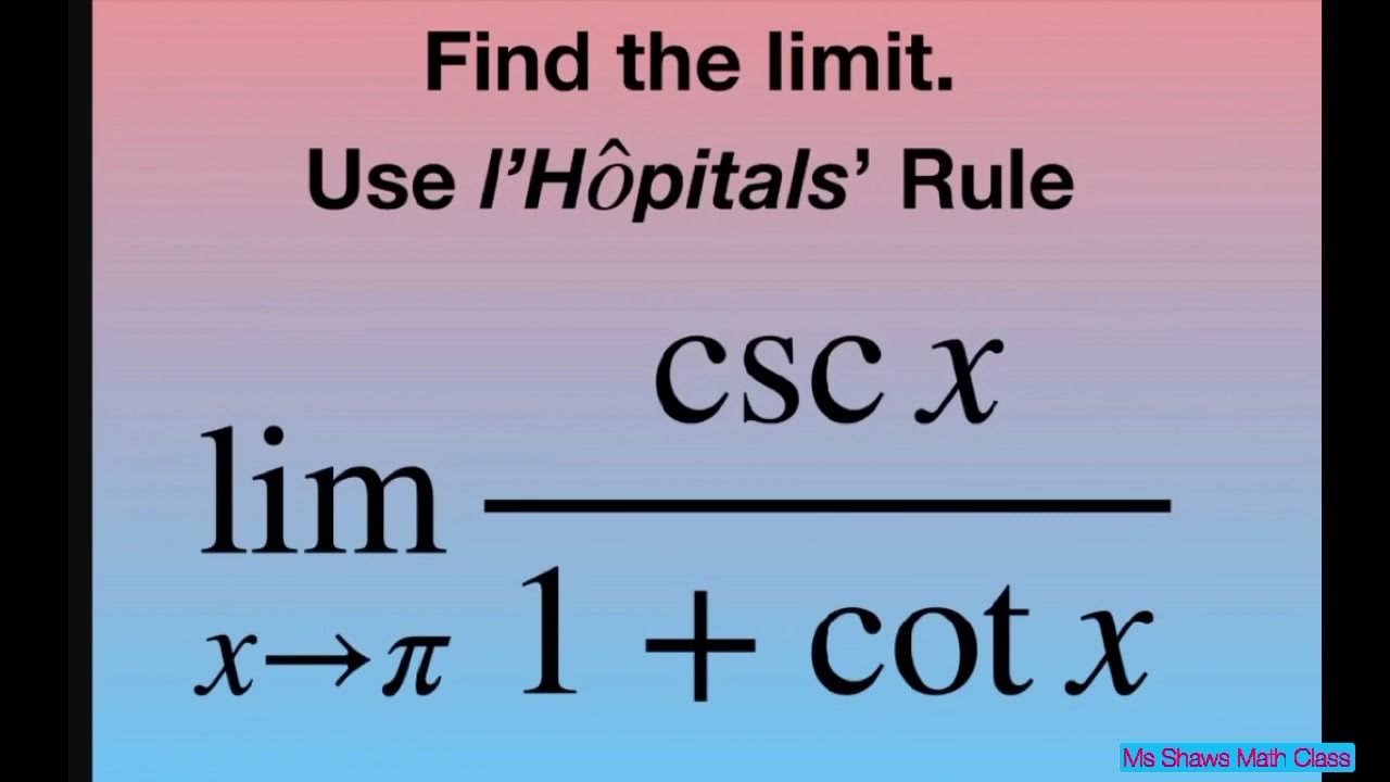 Evaluate the limit as x approaches pi for (csc x)/(1+ cot x) l’Hopital’s Rule - YouTube