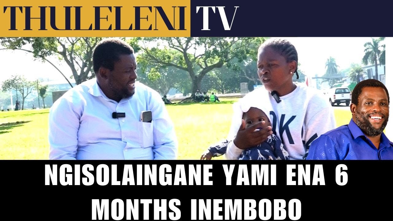 INGANE YAMI ENA 6 MONTHS INEMBOBO ESISWINI - YouTube