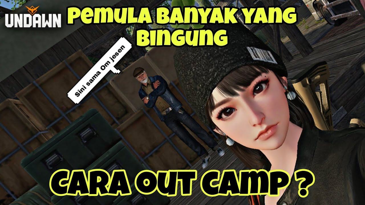 [UNDAWN] TUTORIAL KELUAR CAMP ! - YouTube