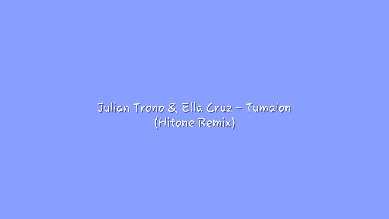 Julian Trono & Ella Cruz - Tumalon (Hitone Remix) - YouTube