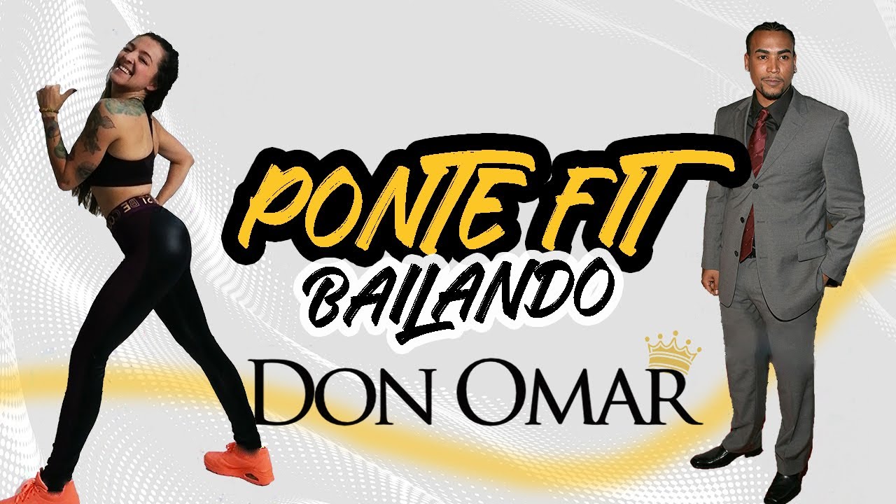 PONTE FIT BAILANDO: DON OMAR. Full class Zumba Fitness cardio dance ...