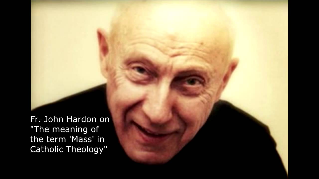 Fr John Hardon On What Does The Word Mass Mean In Catholic Theology