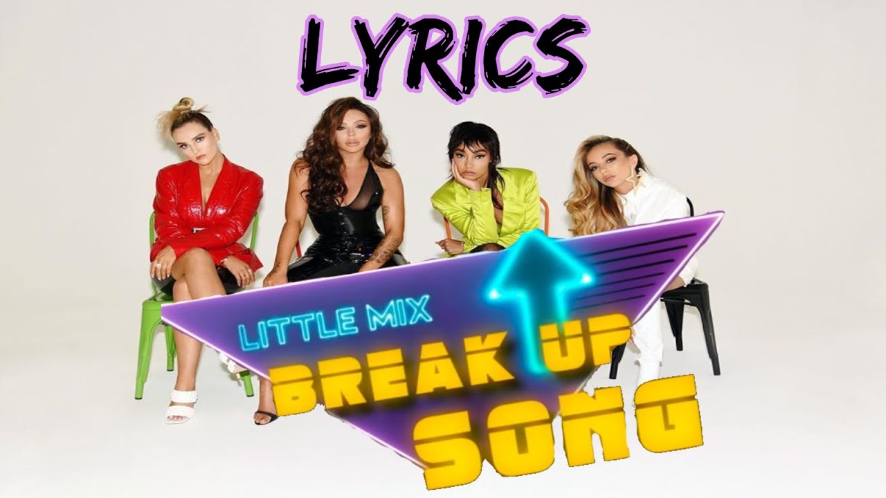 Little Mix | BREAK UP SONG SNIPPET LYRICS - YouTube