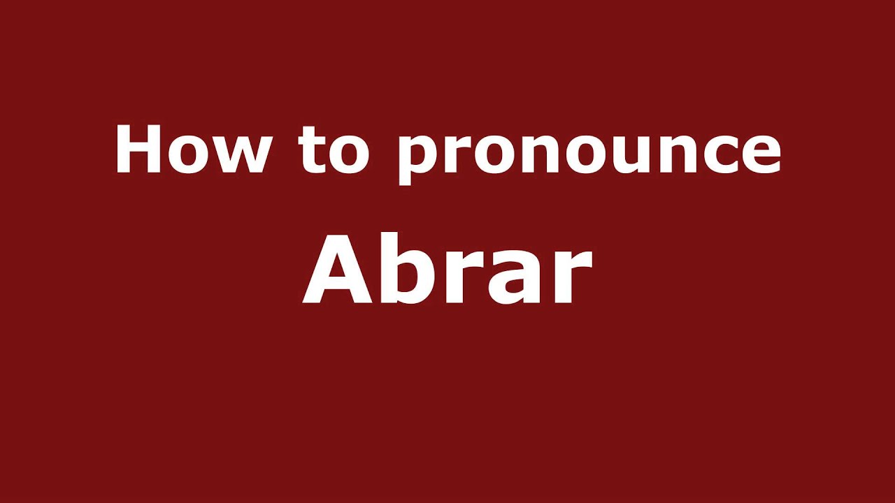 How to Pronounce Abrar - PronounceNames.com - YouTube