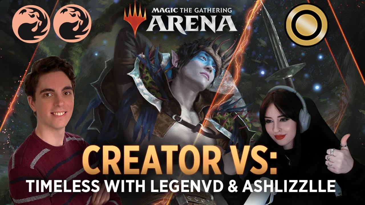 CREATOR VS: Timeless | Head to Head with LegenVD & Ashlizzlle | MTG ...