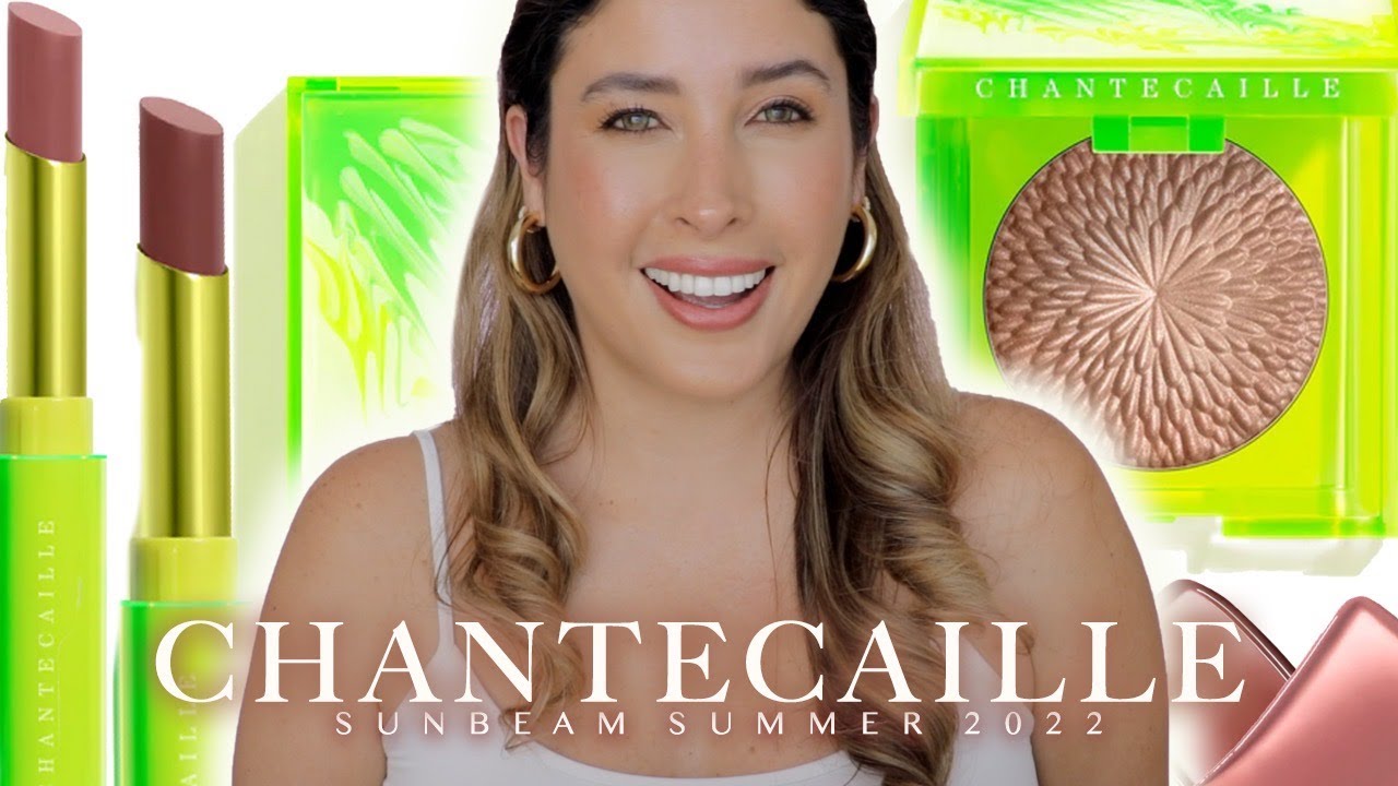 CHANTECAILLE SUMMER 2022 COLLECTION REVIEW | Sunbeam Cheek and Eye ...