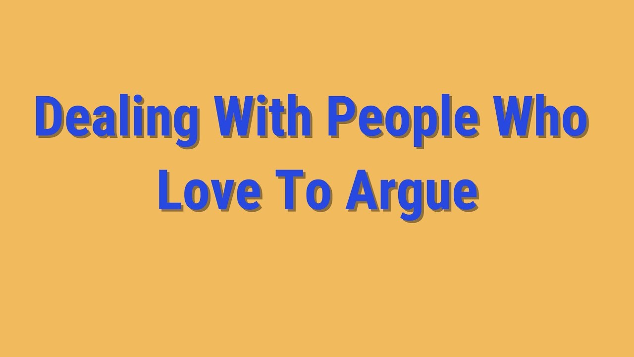 Shut Down An Argumentative Person Without Letting Them Pull You Out Of ...