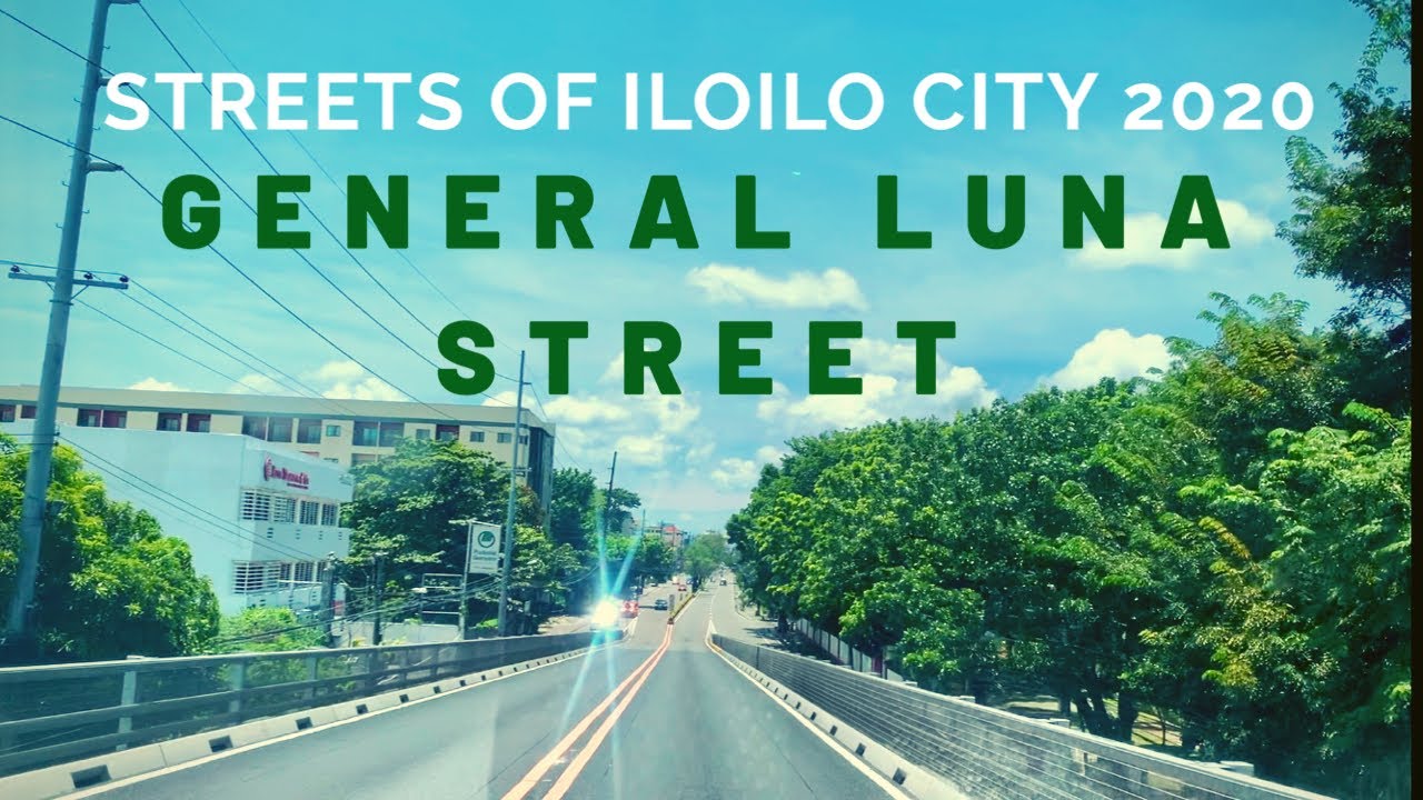 Streets of Iloilo City 2020: GENERAL LUNA STREET - YouTube