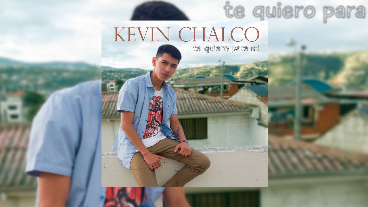 Te quiero para mi | Kevin Chalco - YouTube