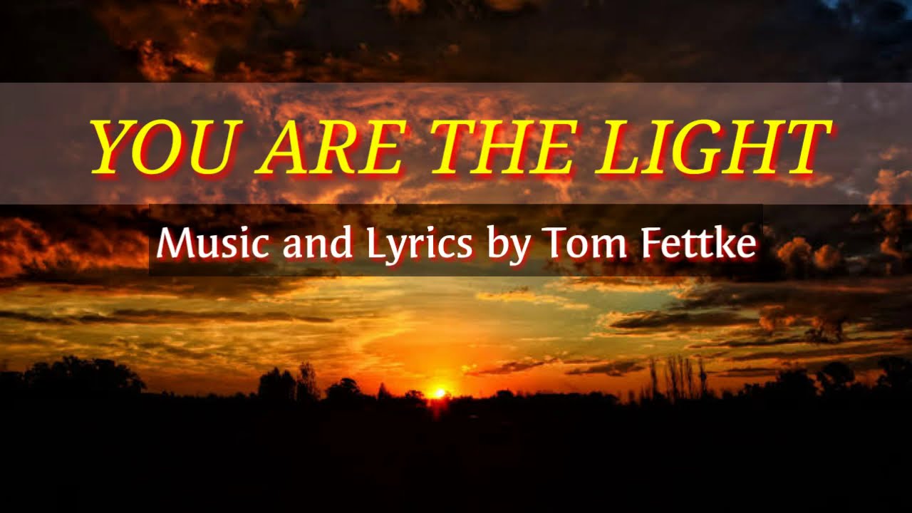 Tom Fettke - You are the light | Lyrics (SATB Version) sung by Master's ...