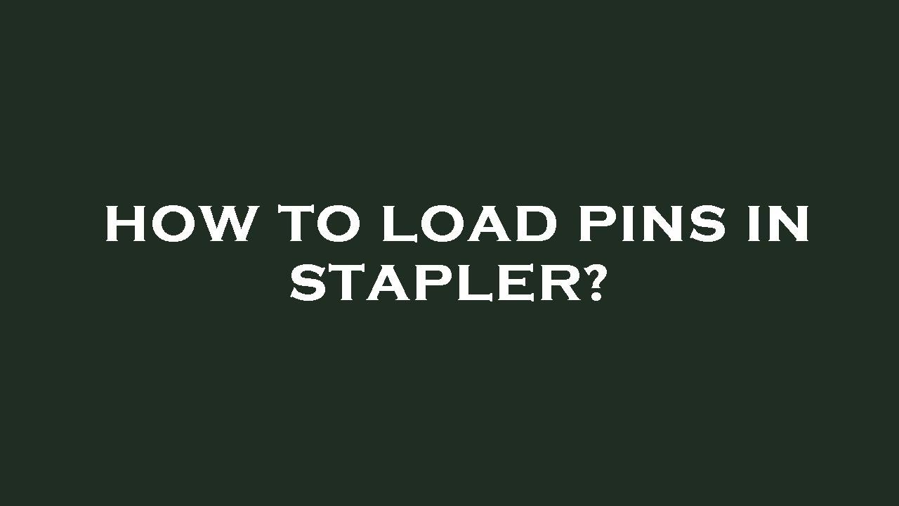 How to load pins in stapler? - YouTube