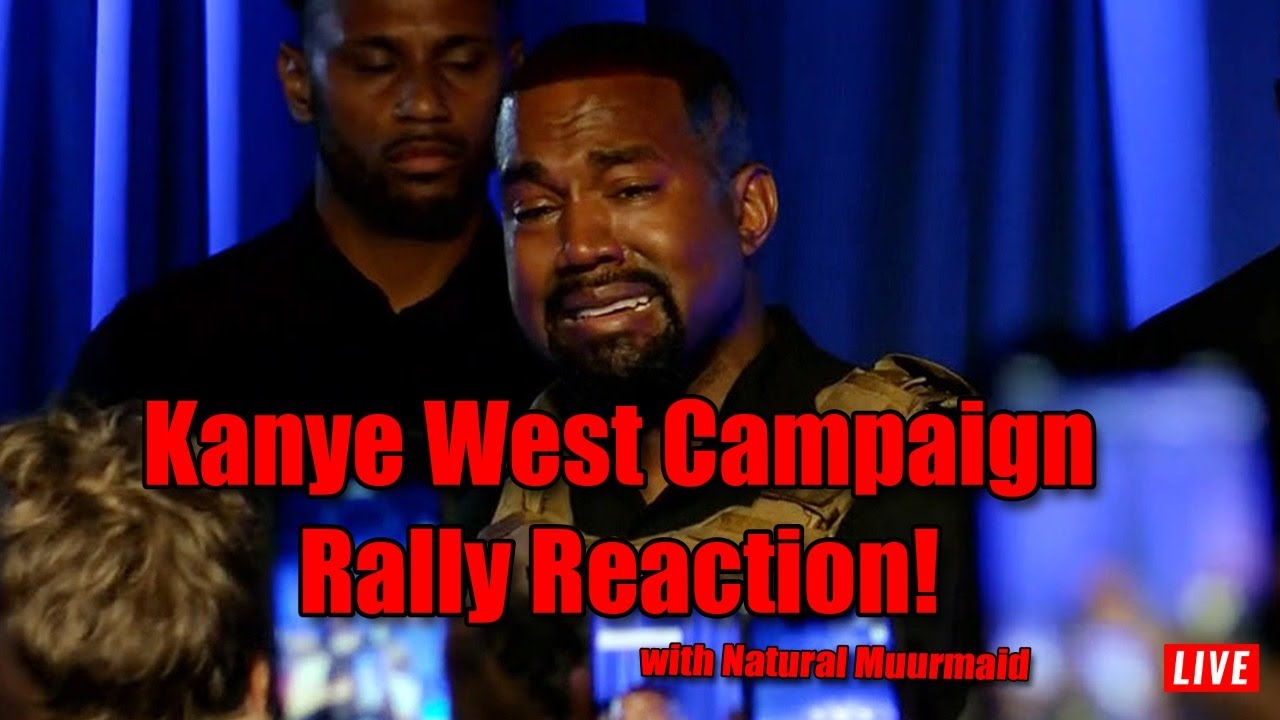 Kanye West Campaign Rally Reaction W/ Natural Muurmaid - YouTube