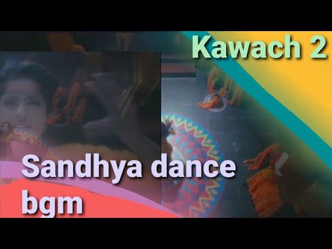 Kawach 2 Sandhya dance BGM- Ep4