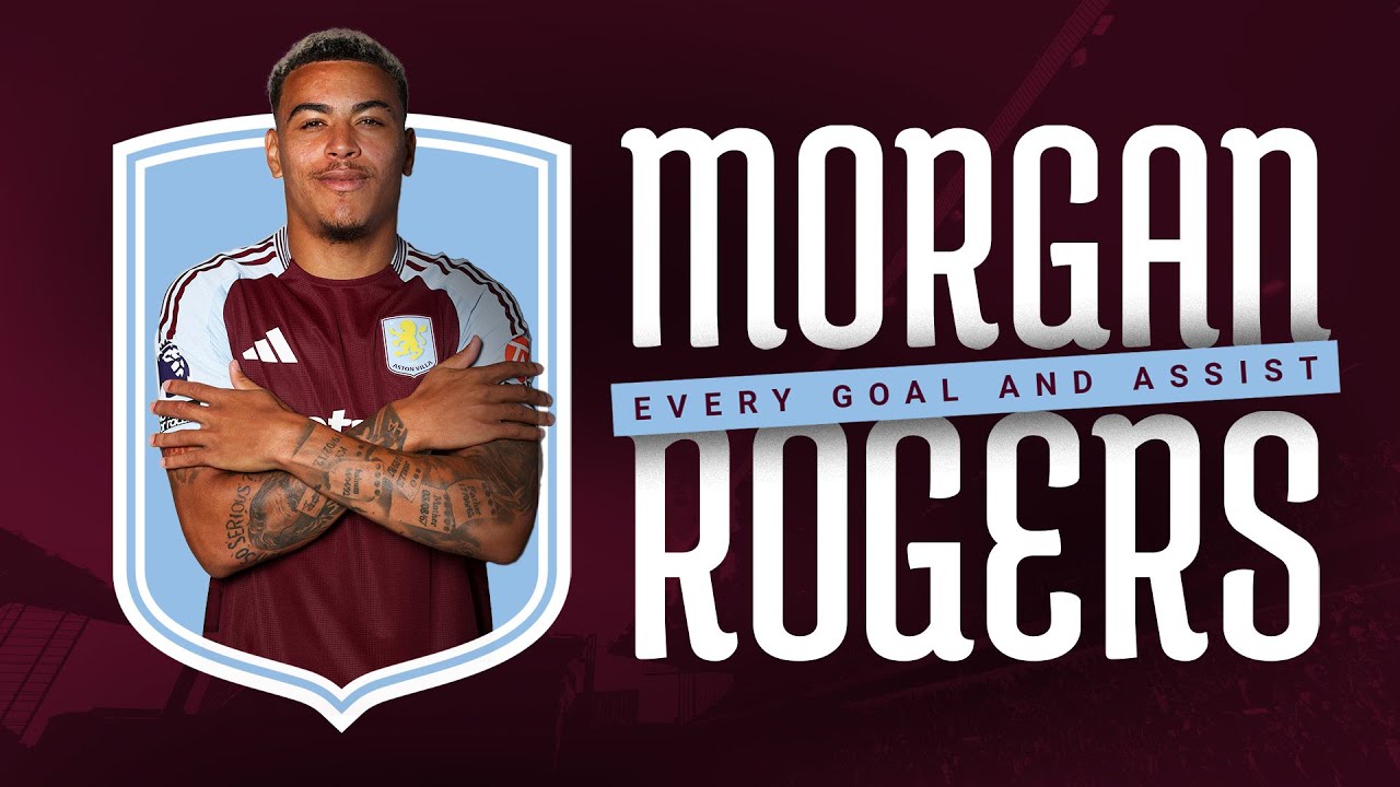 MORGAN ROGERS | All Goals & Assists of 2024/25 - YouTube