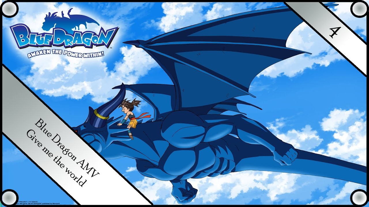 Blue Dragon AMV - Give Me The World - YouTube