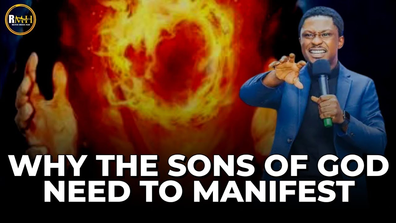 WHY THE SONS OF GOD NEED TO MANIFEST || APOSTLE EMMANUEL EFFA - YouTube