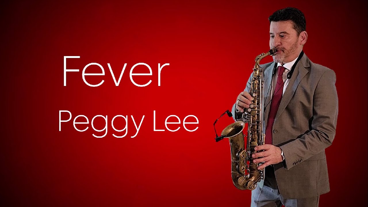 Fever - Peggy Lee - Sax Alto - João Mastrodomênico - YouTube