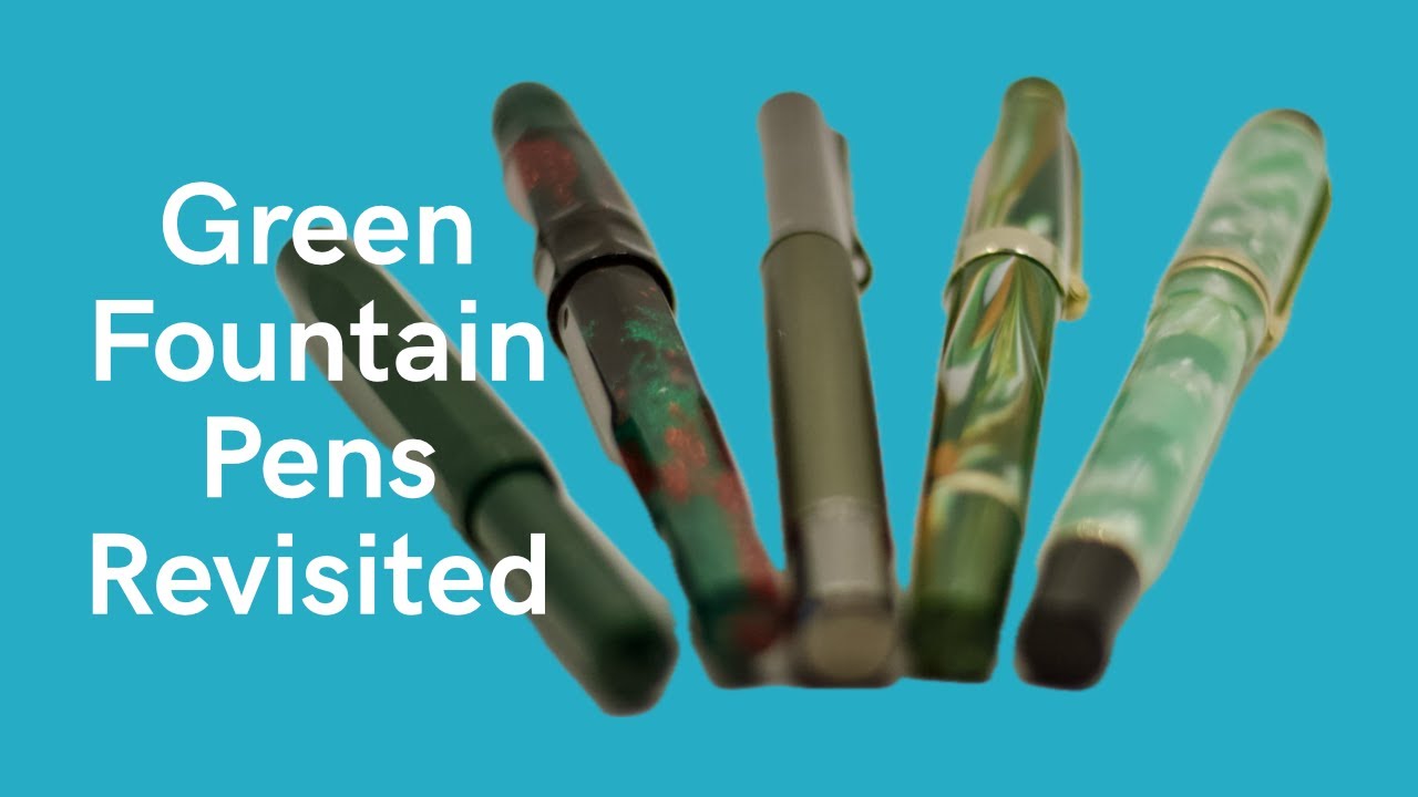 Green Pens Revisited - Five more green fountain pens from my collection ...