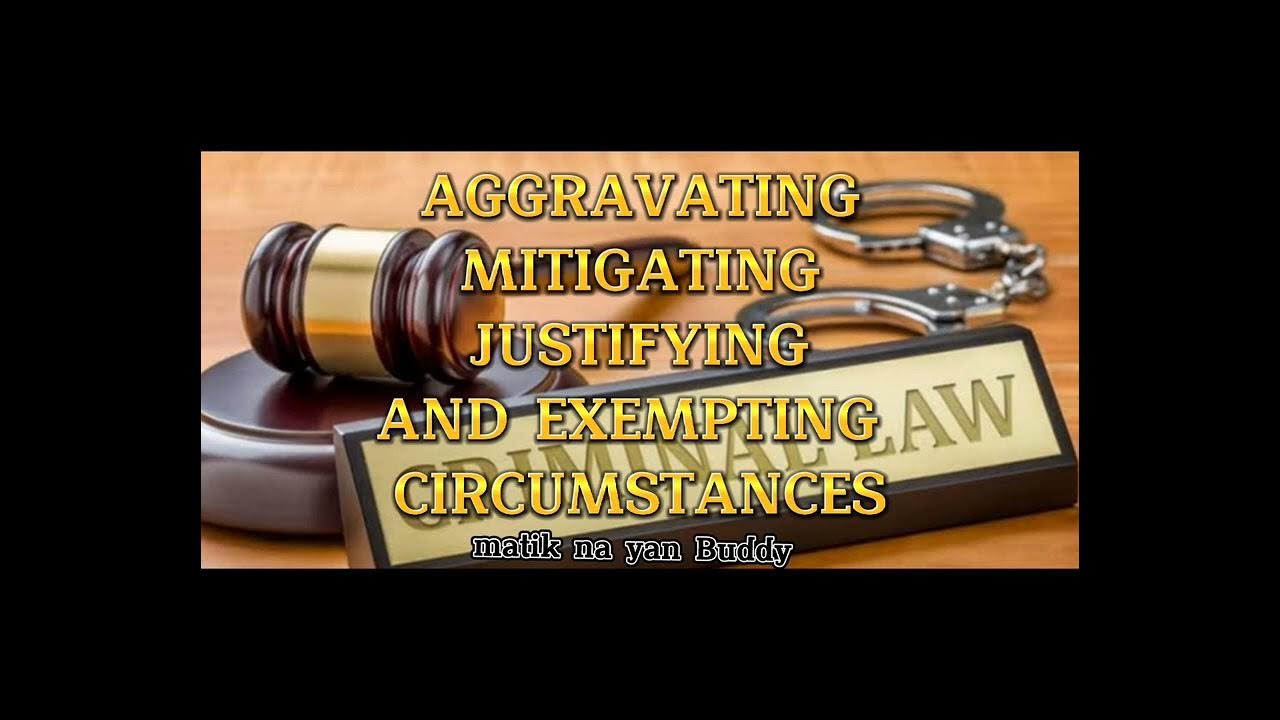 AGGRAVATING, JUSTIFYING , AND EXEMPTING CIRCUMSTANCES - YouTube