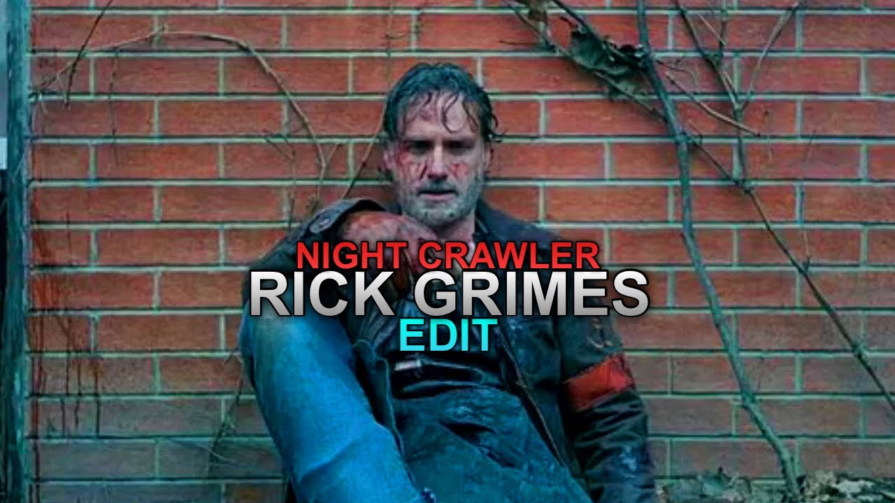 [4K] Rick Grimes - Nightcrawler (slowed) | Travis Scott | ''The Walking ...