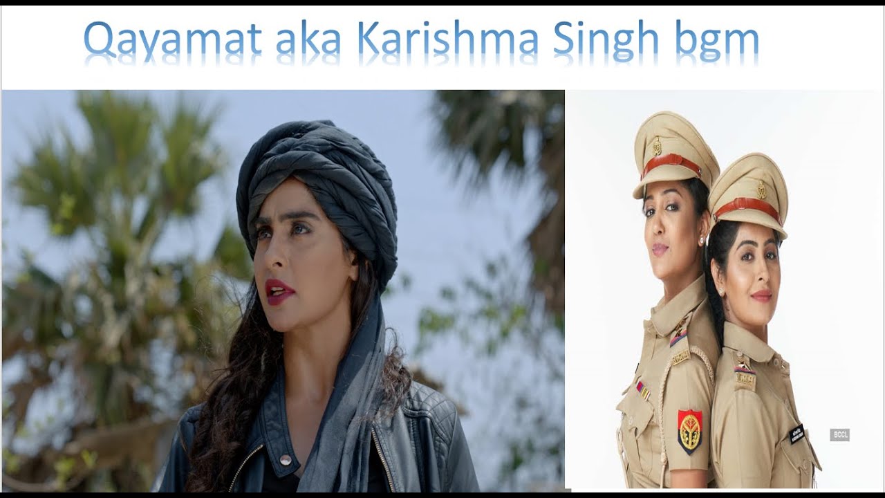 Qayamat aka Karishma Singh Theme song - YouTube