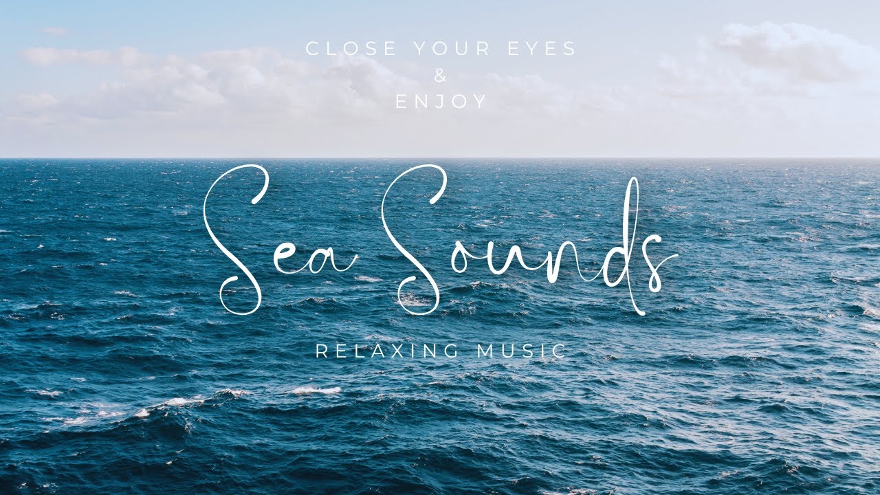 Close your eyes & enjoy sea sound relaxing music - YouTube
