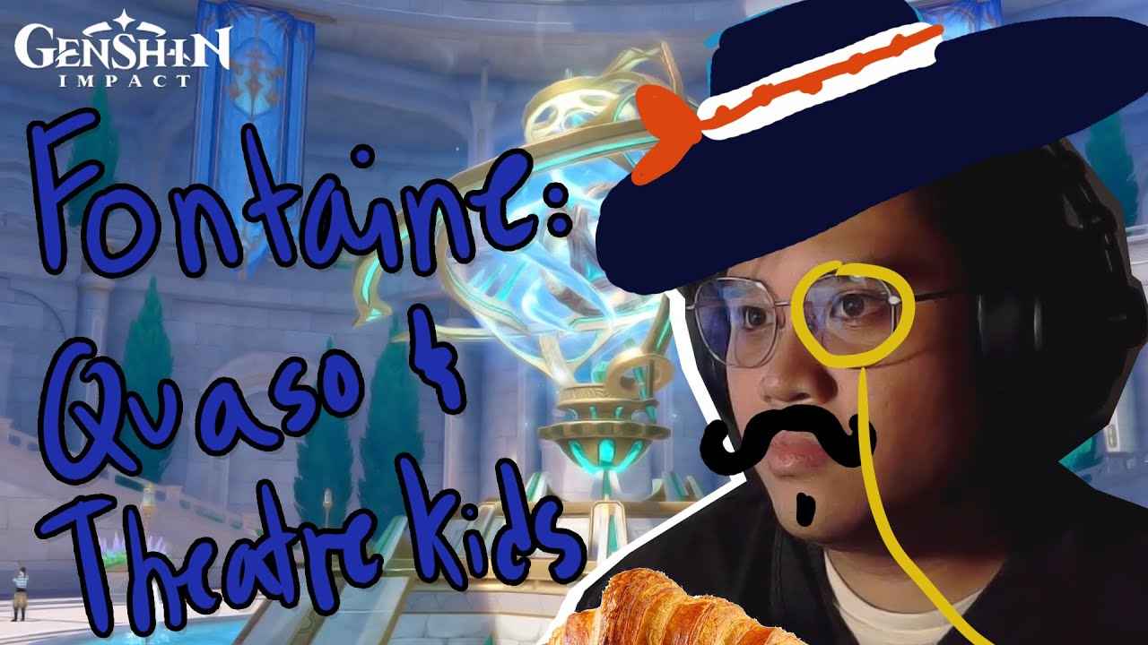 THE NATION OF QUASO & THEATRE KIDS │Genshin Impact 4.0 Fontaine ACT I ...