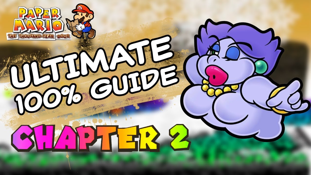 Paper Mario: TTYD Chapter 2 Guide! | 100% Walkthrough - YouTube