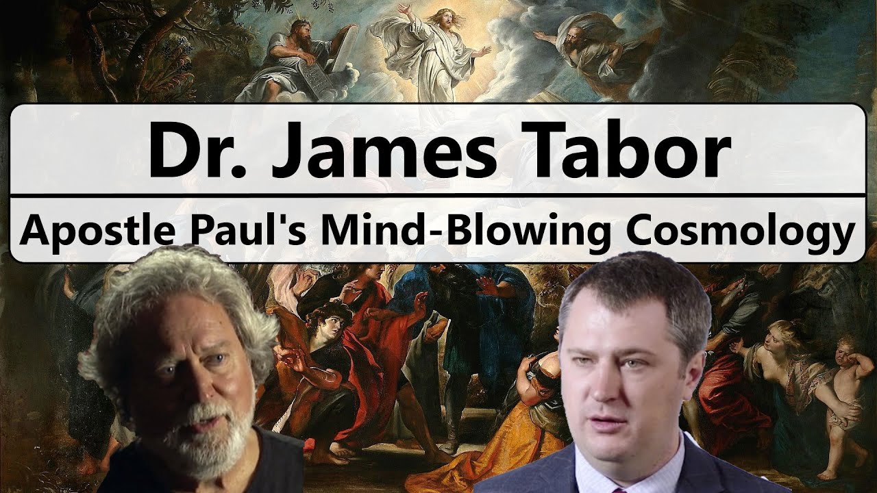 Dr James Tabor on the Apostle Paul's Cosmology and Christology - YouTube