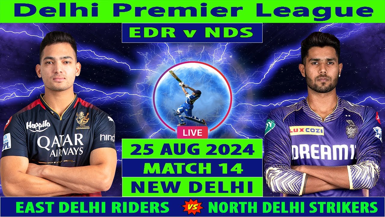 East Delhi Riders vs North Delhi Strikers | EDR vs NDS | Delhi Premier ...