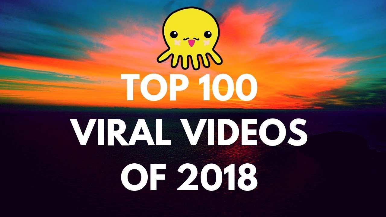 Top 100 Best Viral Videos from 2018 - YouTube
