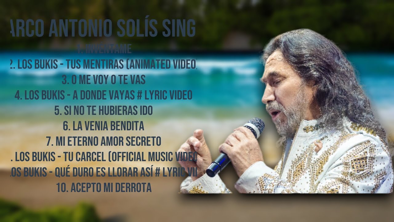 Marco Antonio Solís Singer-The hits that defined the decade-Supreme ...