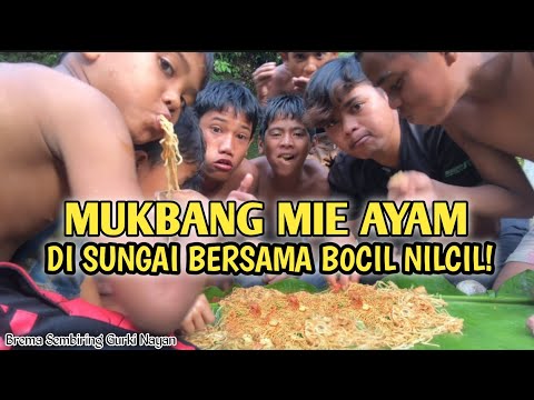 MUKBANG MIE AYAM DI SUNGAI BERSAMA PARA B0CIL NILCIL!!! 