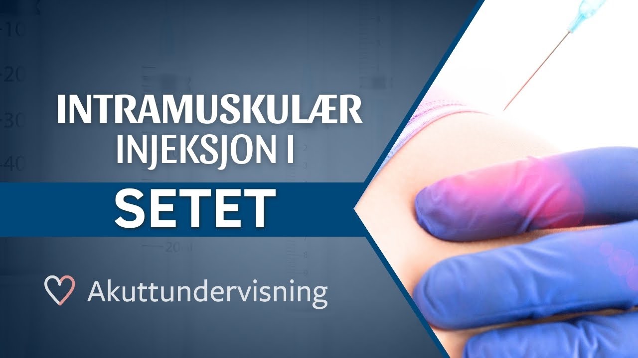 Intramuskulær Injeksjon i Setet: Steg for Steg - YouTube