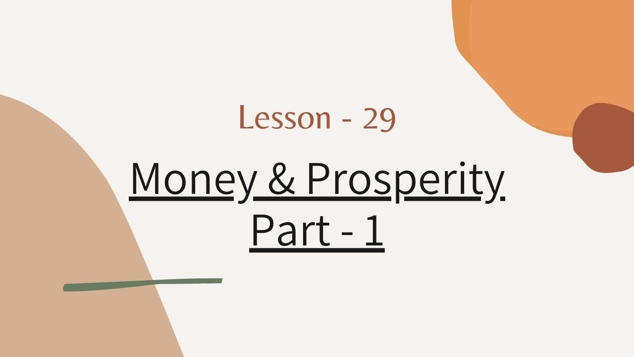 Lesson 29 - Money & Prosperity Part - 1 - YouTube