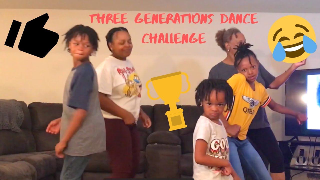 THREE GENERATIONS DANCE CHALLENGE - YouTube