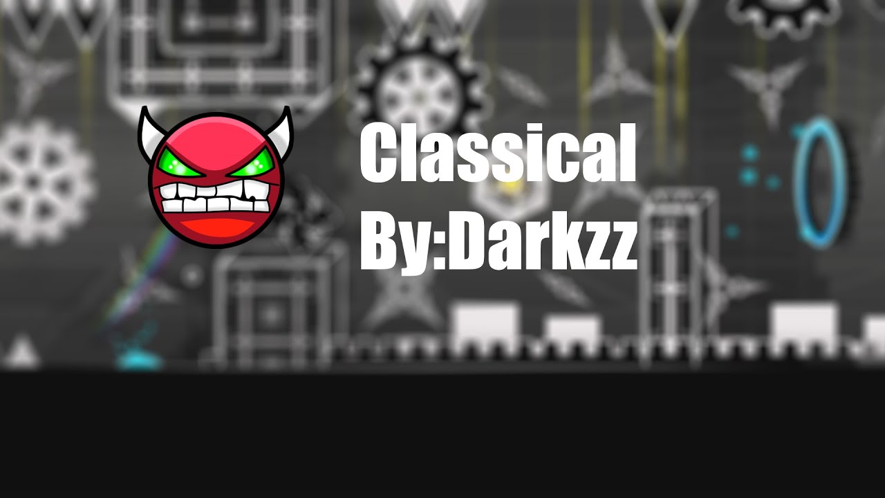 [GD]Classical By:Darkzz - YouTube