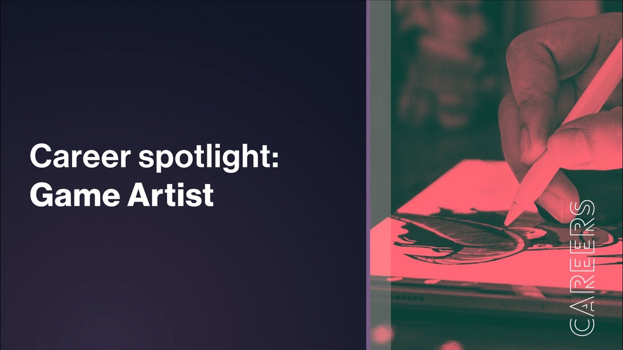 Career Spotlight - Game Artist - YouTube