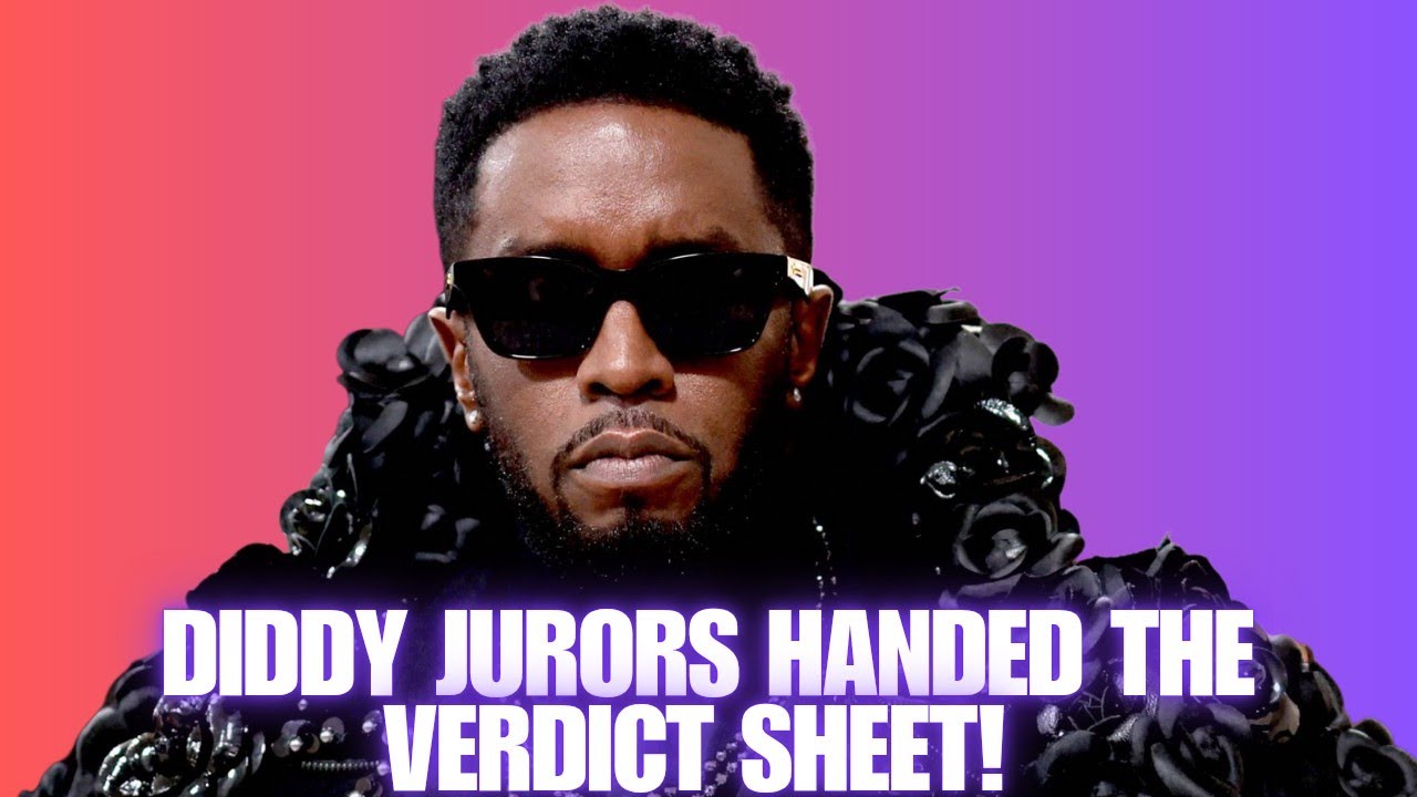 Diddy’s Jurors Handed the Verdict Sheet — Is This the End? - YouTube
