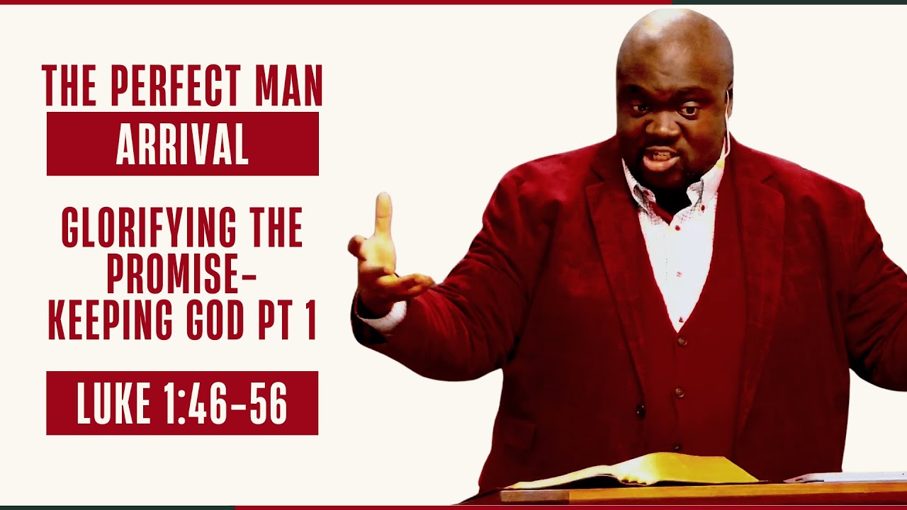 Luke Part 1 #4 - "Glorifying the Promise-Keeping God #"1 (Luke 1:46-56 ...