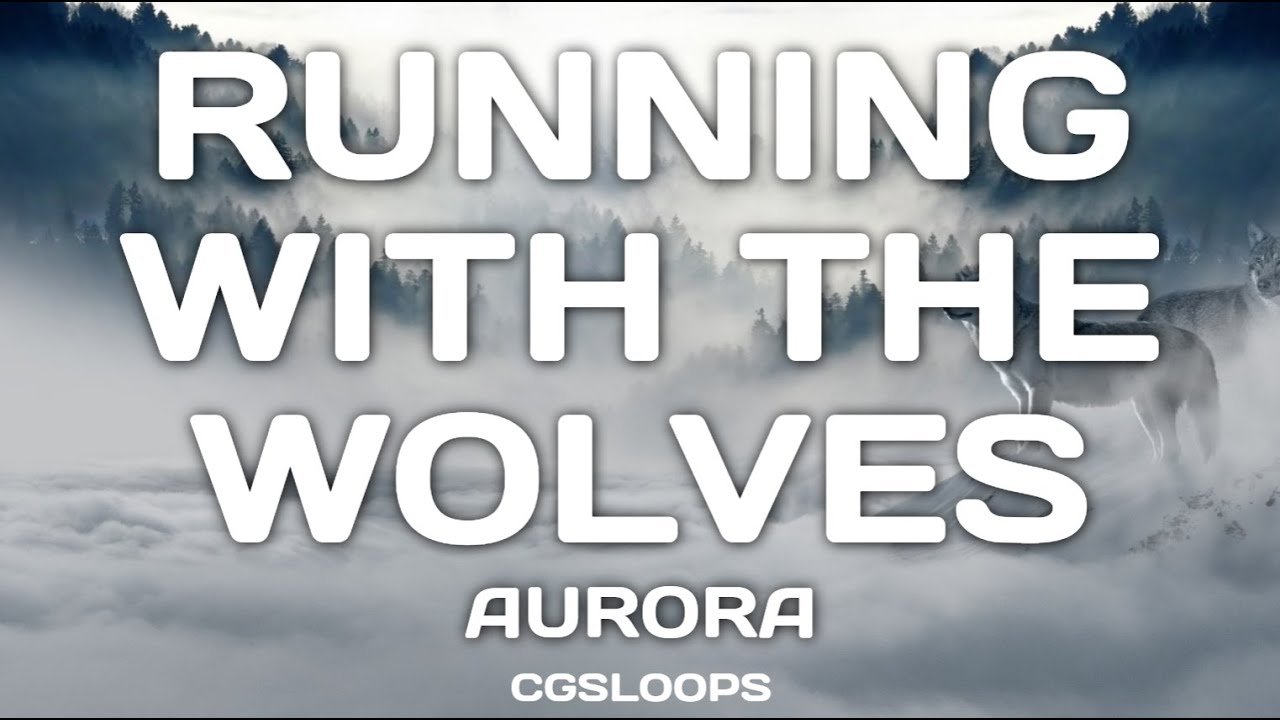 Aurora - Running with the wolves 1 Hour + Lyrics - YouTube