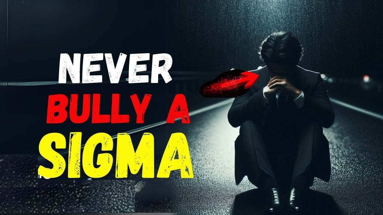 10 Reasons Why You Should Never Try To BULLY A Sigma Male - YouTube