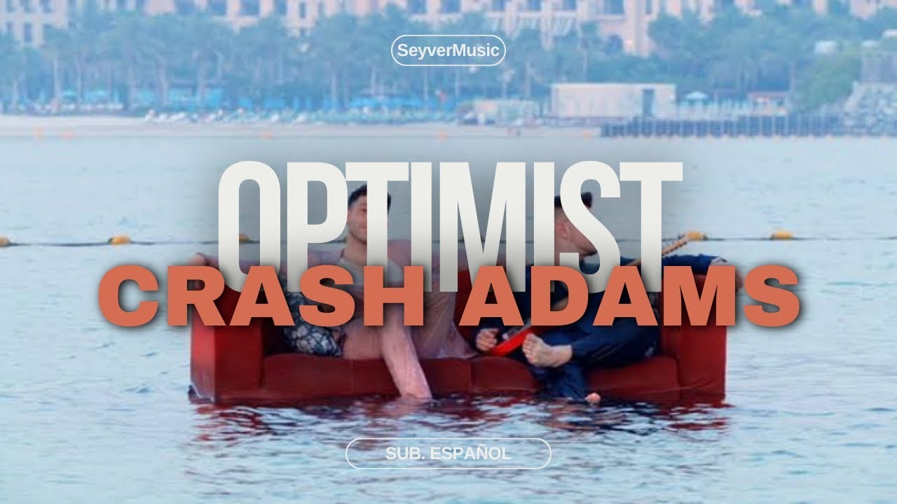 Crash Adams - Optimist (Sub. Español) - YouTube