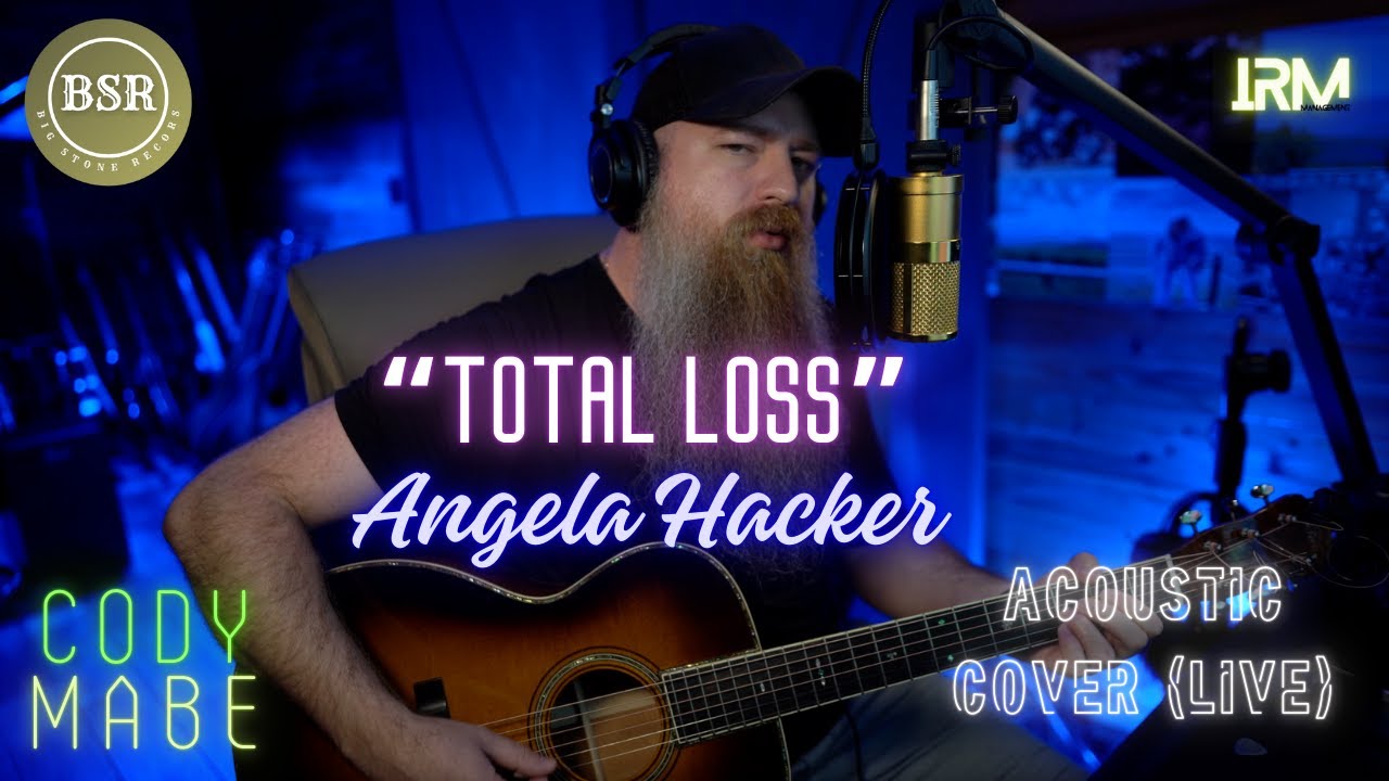 Total Loss Angela Hacker (Acoustic Cover) by Cody Mabe - YouTube