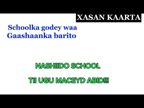 NASHIIDO AAD UMAC (GODEY SCHOOL )BY xasan kaarta. - YouTube