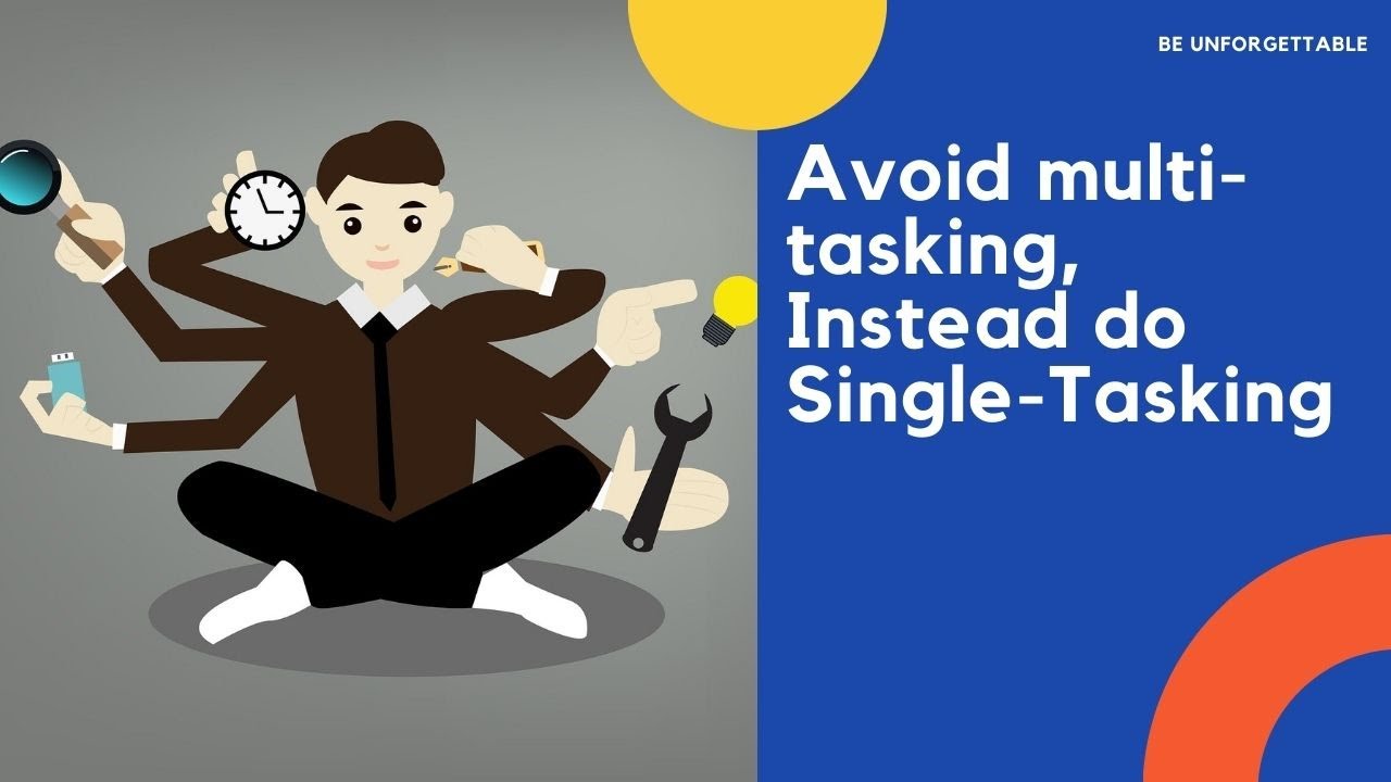 Avoid multi-tasking, Instead do Single Tasking - YouTube